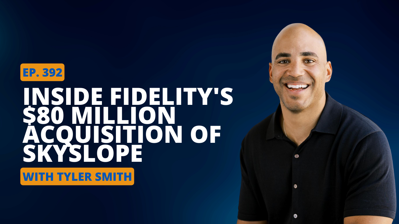 Inside Fidelity's $80 million Acquisition of SkySlope - Built To Sell